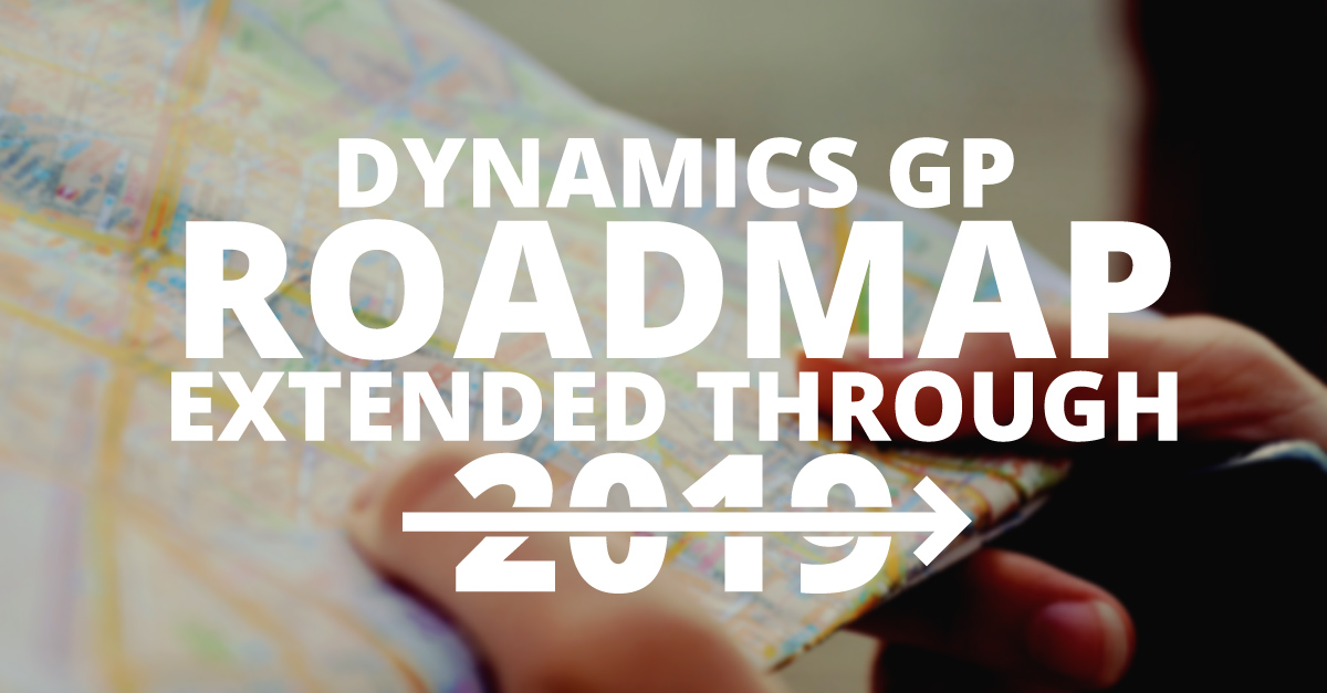 Dynamics GP Roadmap Extended to 2019 - Boyer & Associates Dynamics GP Roadmap Extended to 2019 - Boyer & Associates