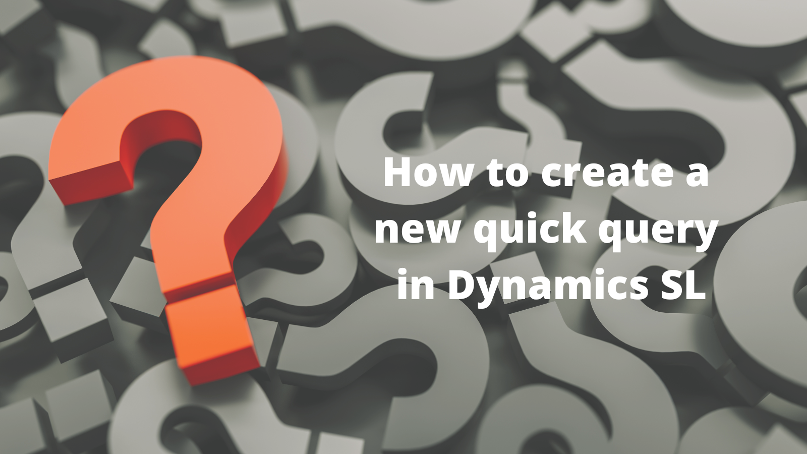 How to create a new quick query in Dynamics SL - Boyer & Associates